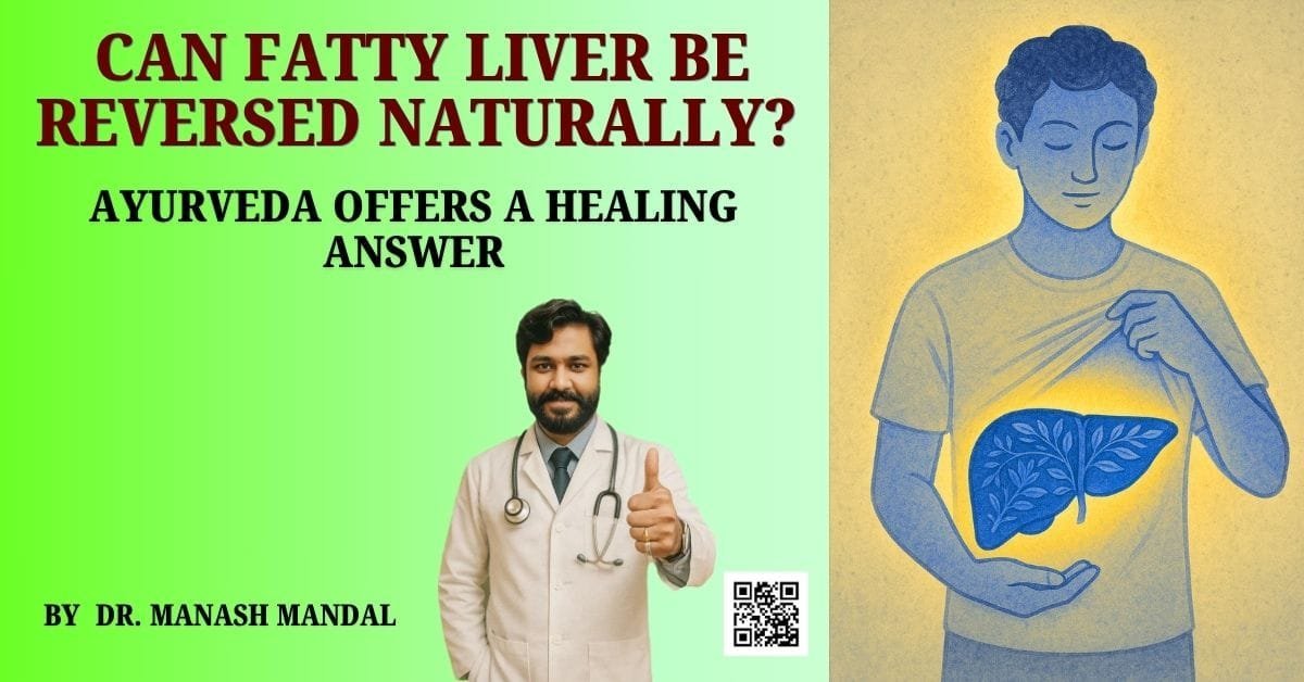 Can Fatty Liver Be Reversed Naturally? Ayurveda Offers a Healing Answer ...